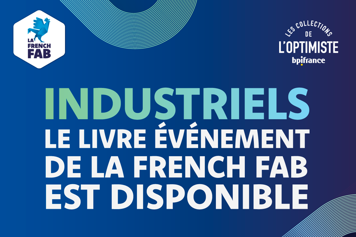 Le livre des 5 ans de la French Fab – France Industrie
